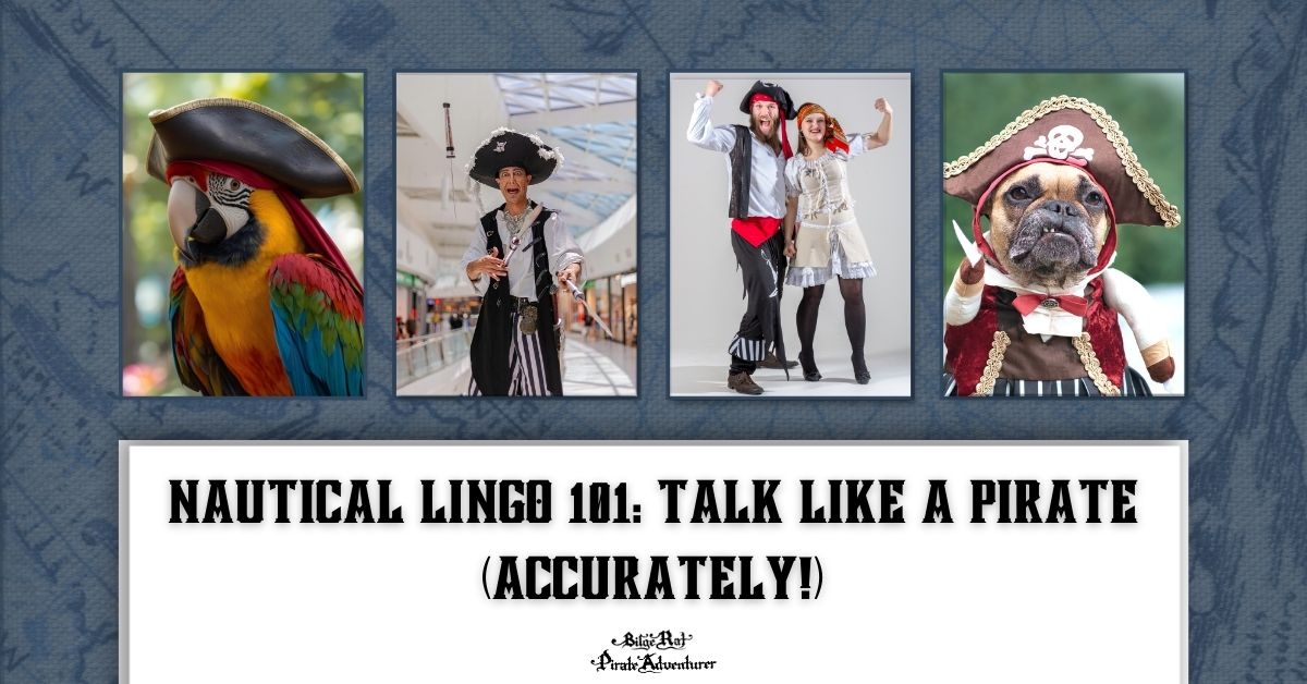 Talk Like a Pirate (Historically): A Guide to Authentic Pirate Lingo ...